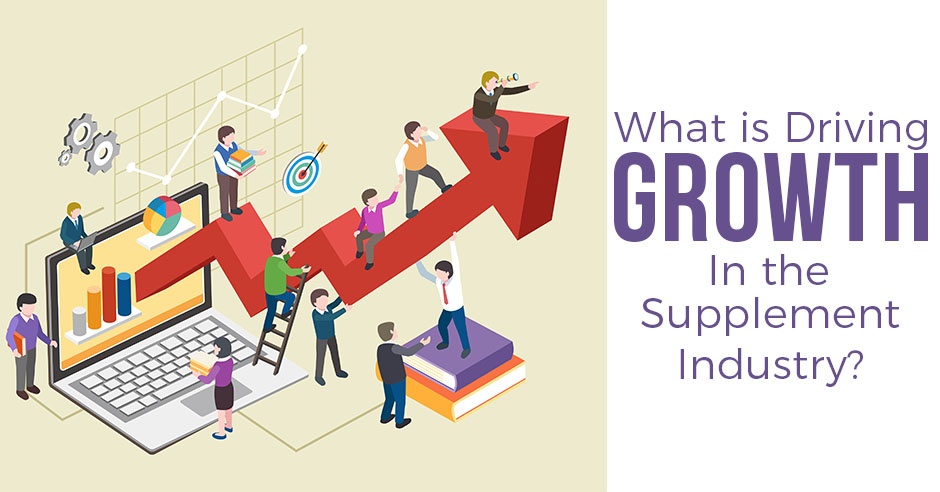 What Is Causing All The Supplement Industry Growth?